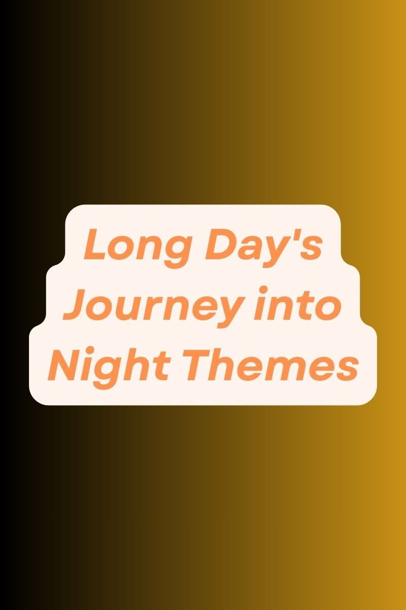 Long Day's Journey into Night Themes - English Literature Assistance